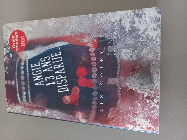 Angie 13 ans disparu - Liz coley - Édition 2013