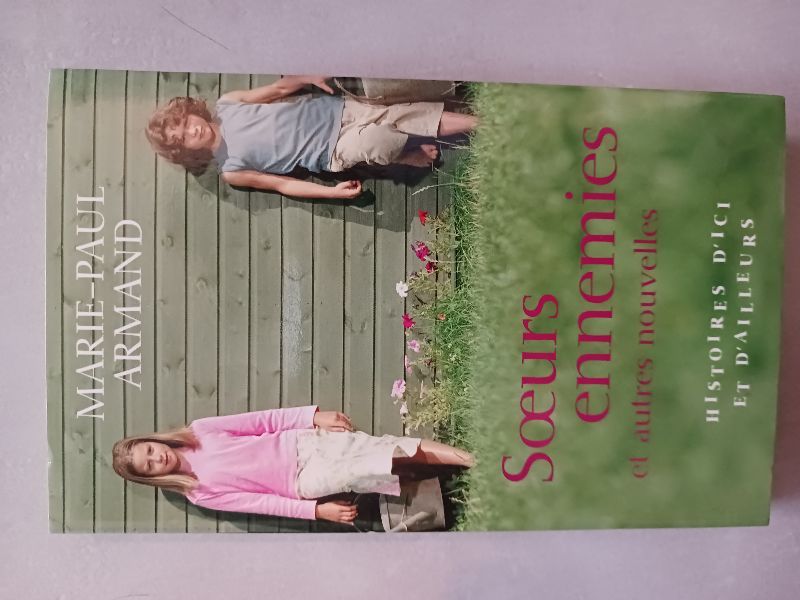 Soeurs ennemies et autres nouvelles - Marie Paul Armand - Édition 2004
