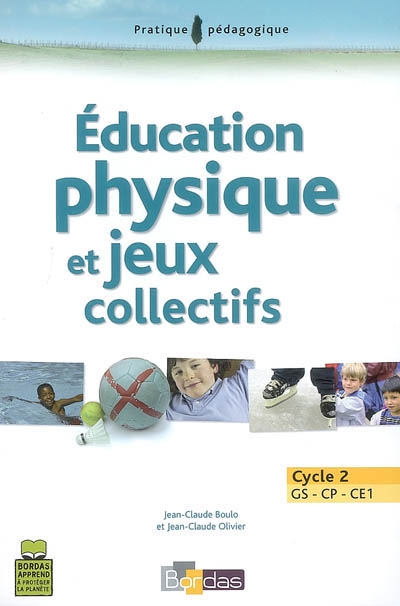 Education physique et jeux collectifs : cycle 2, GS-CP-CE1 - Jean ...