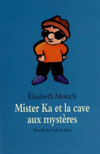 Mister Ka et la cave aux mystères - Elisabeth Motsch, Kimiko - Format ...