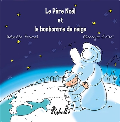 Le Père Noël et le bonhomme de neige - Isabelle Provost, Georges Crisci ...