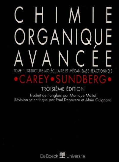Chimie organique avancée. Vol. 1. Structures moléculaires et mécanismes ...